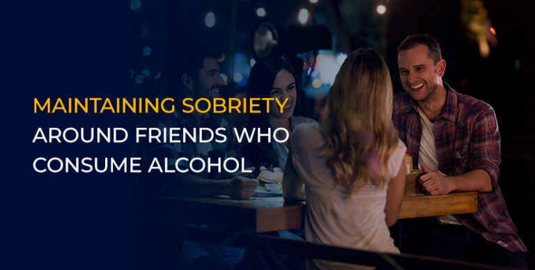 Maintaining Sobriety around Friends who Consume Alcohol