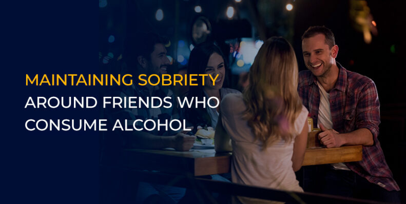 Maintaining Sobriety around Friends who Consume Alcohol