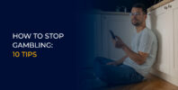 How to Stop Gambling: 10 Tips | Gateway Foundation